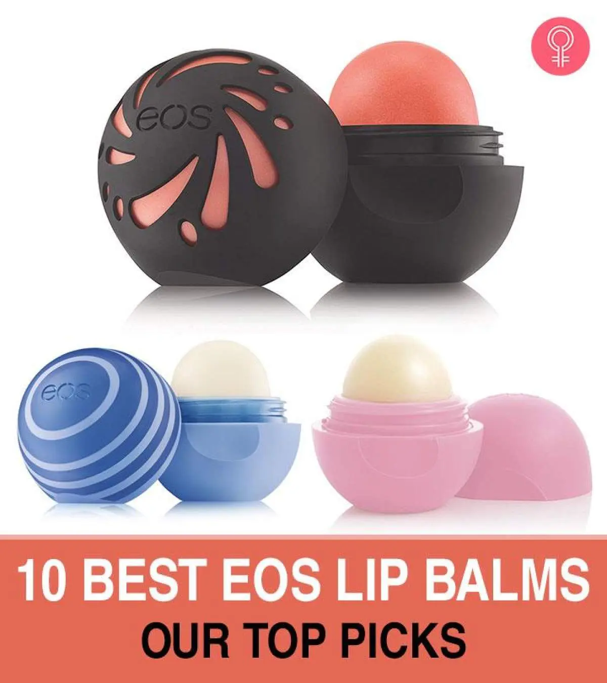 10 Best EOS Lip Balms, A Makeup Artist’s Top Picks Of 2025