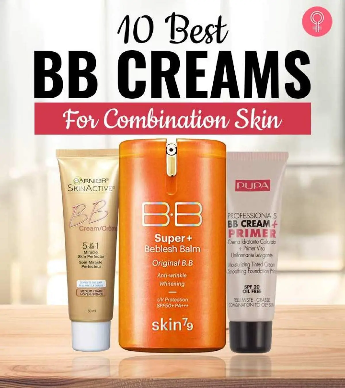 Best BB Creams For Combination Skin: 10 Top-Rated Picks
