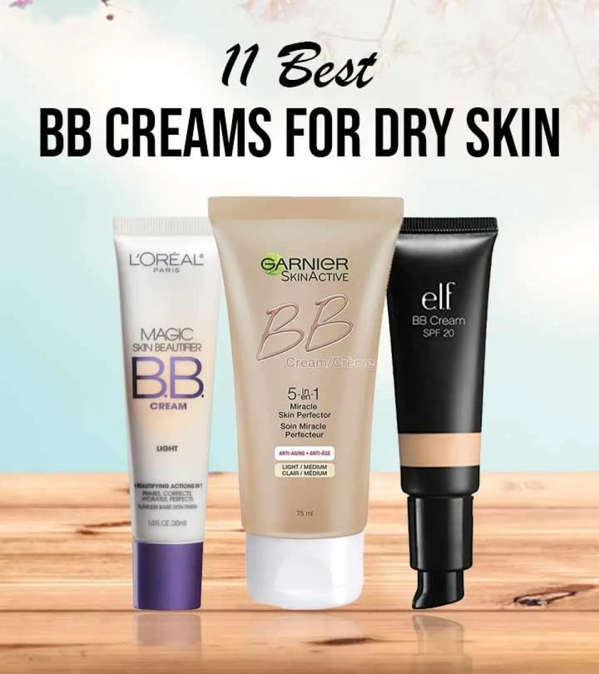 11 Best Makeup Artist-Approved BB Creams For Dry Skin (2025)