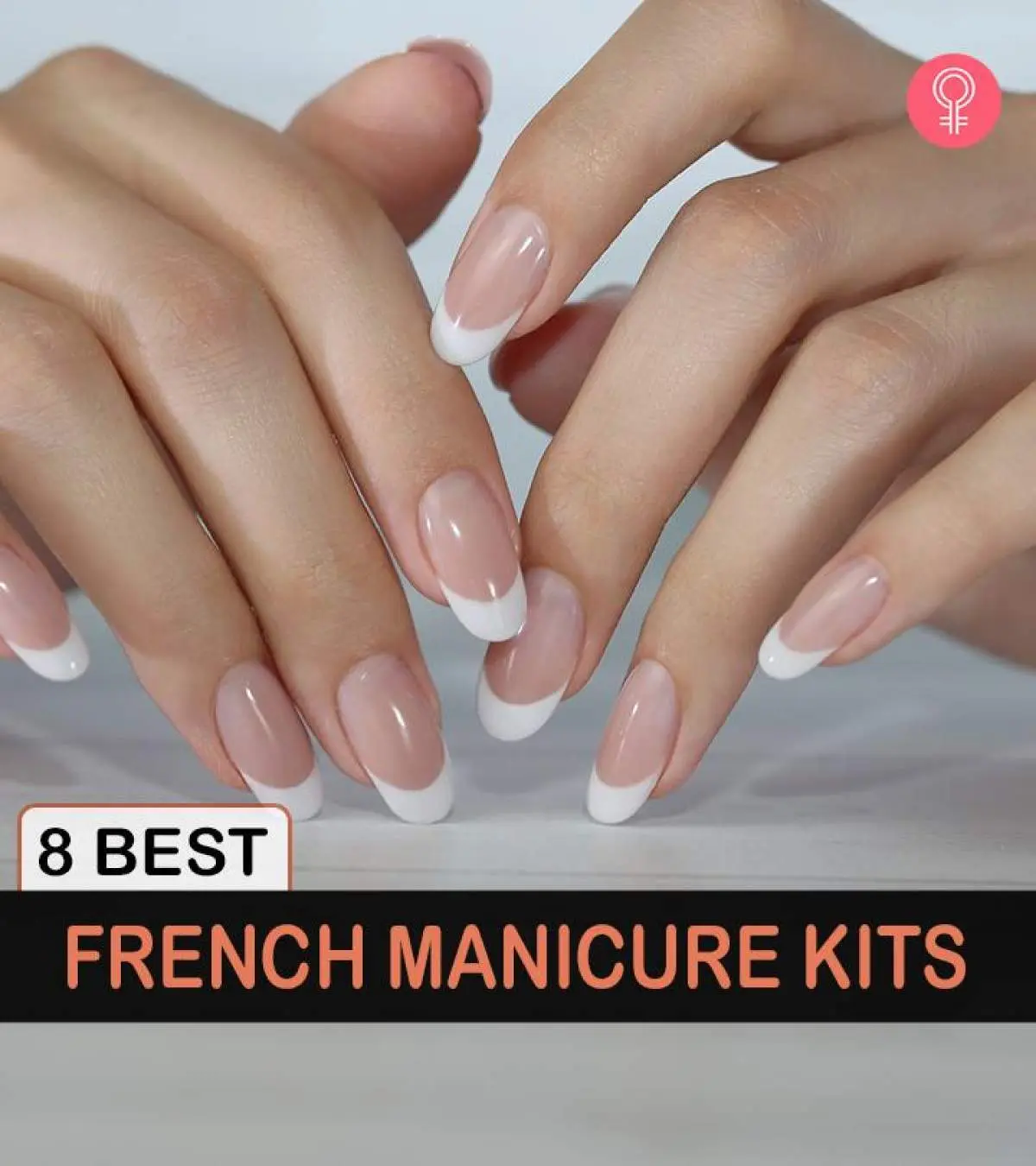 8 Best French Manicure Kits Of 2026, According To An Expert