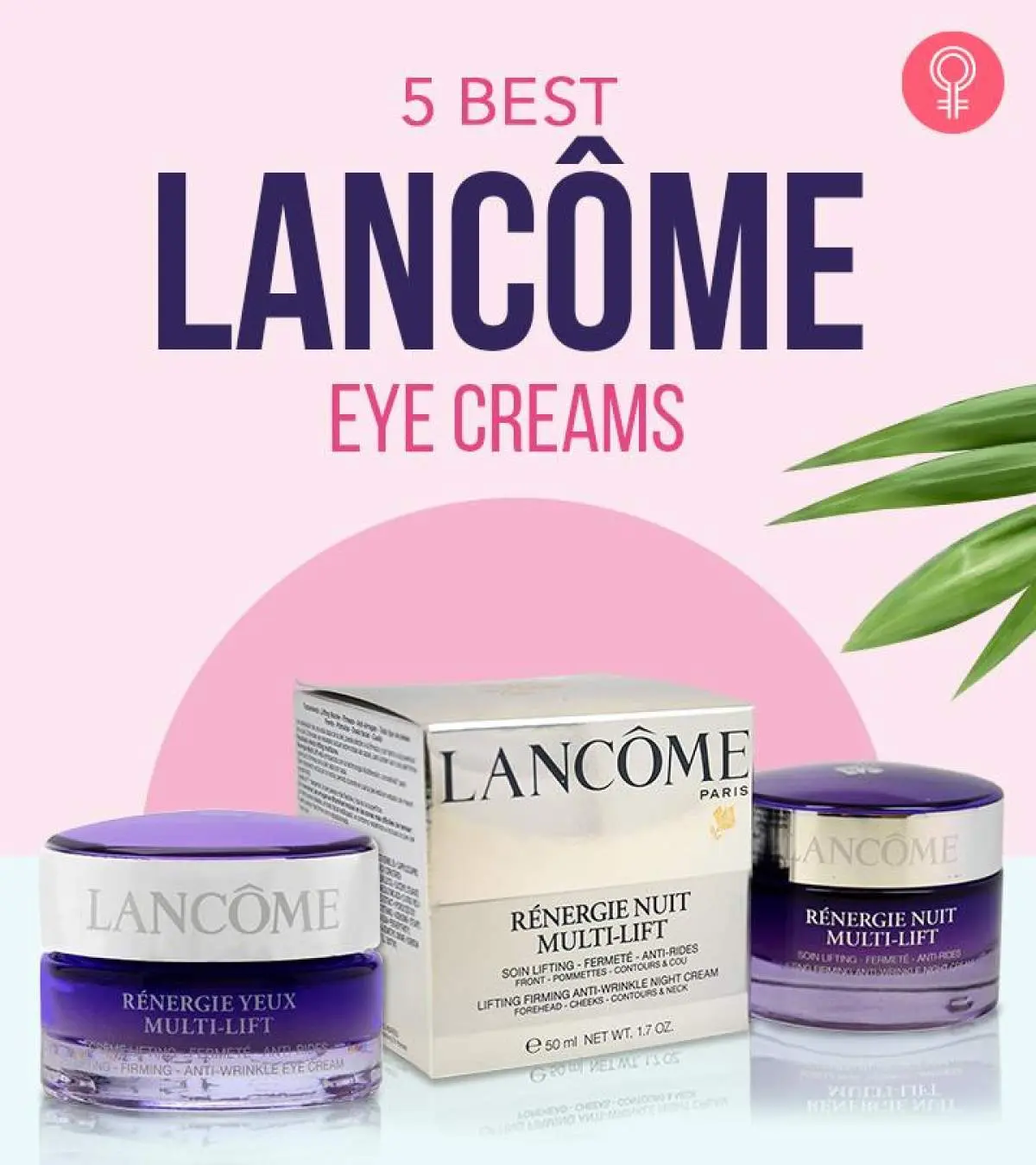 5 Best Lancome Eye Creams Of 2025, As Per A Makeup Artist