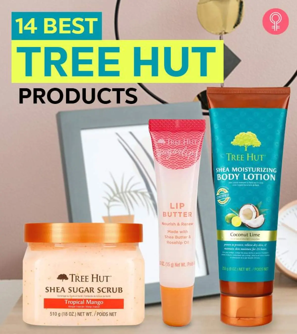 14 Best Tree Hut Products, Chosen By Professional Makeup Advisor – 2025