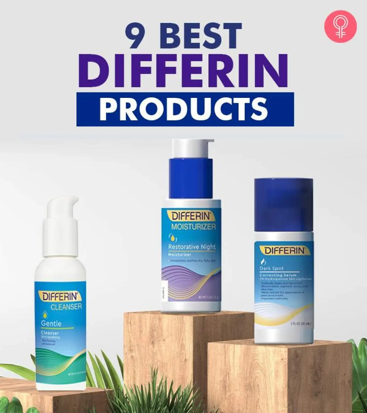 9 Best Differin Products Chosen By A Professional Esthetician – 2025