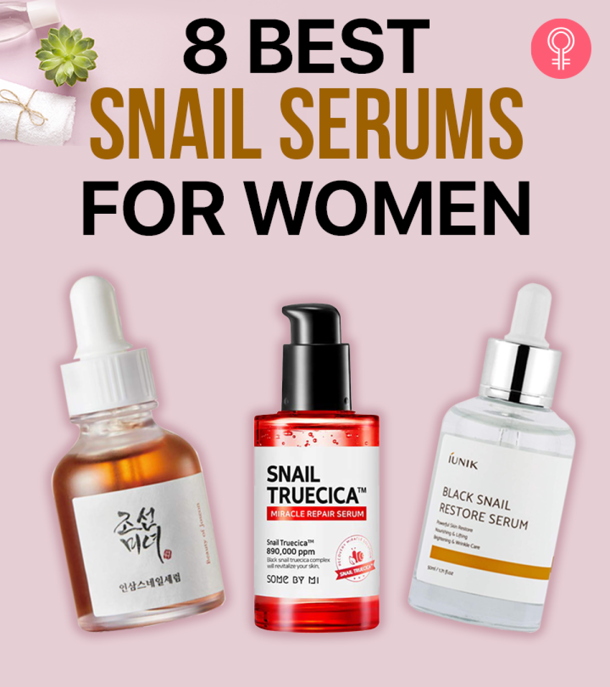 Best Snail Serums For Women: 8 Picks For Radiant, Youthful Skin