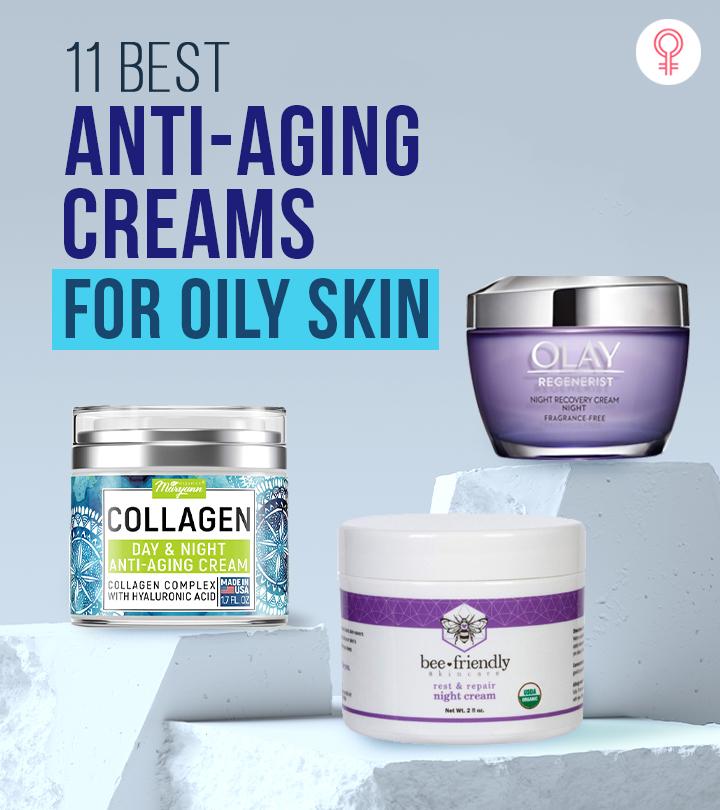 11 Best Anti Aging Creams For Oily Skin In 2024