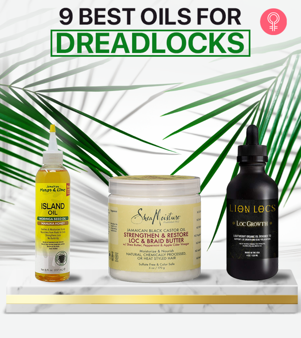 9 Best Oils For Dreadlocks Of 2025, As Per A Hairstylist