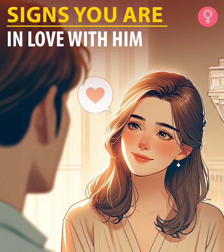 20 Clear Signs You Are In Love With Him
