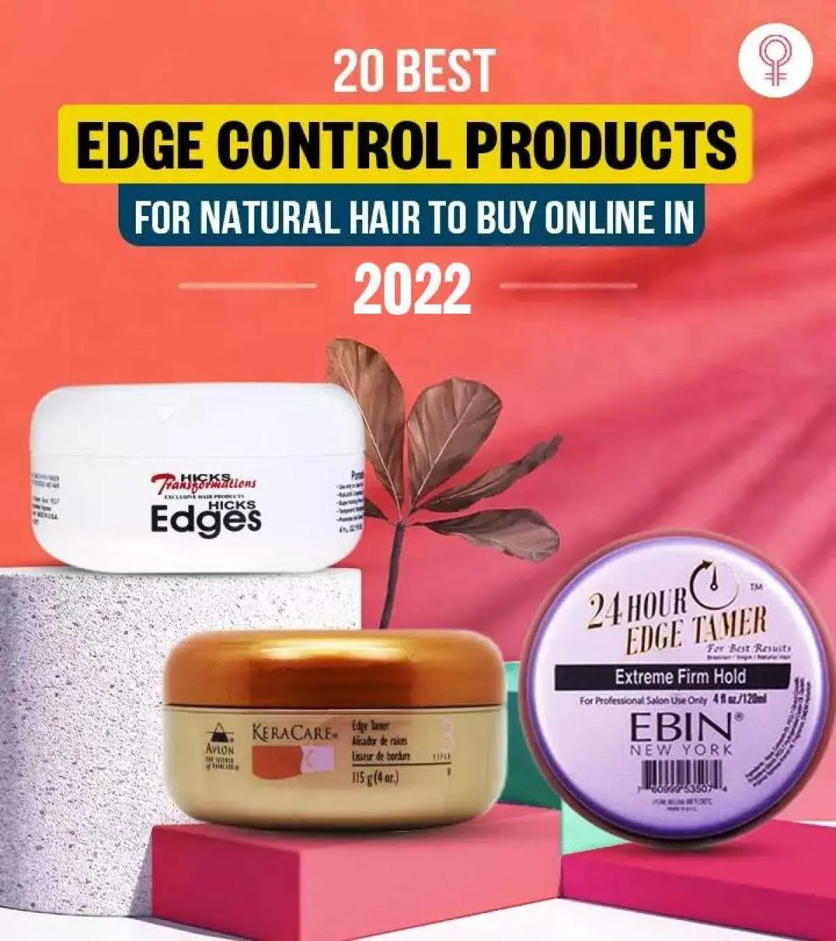 20 Best Expert-Approved Edge Control Products For Natural Hair – 2025