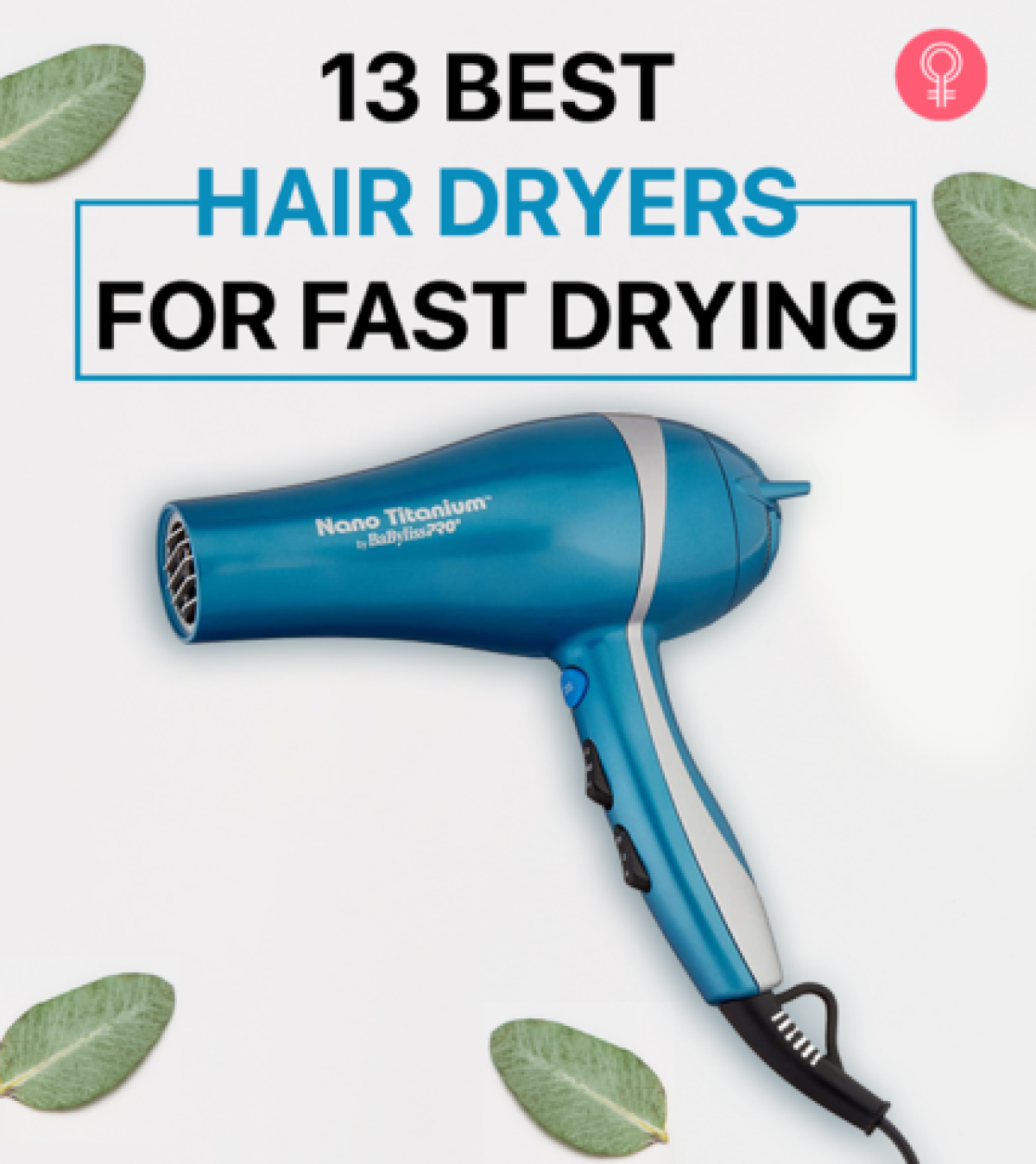 Fast-Drying Hair Dryers: 13 Best Picks For 2025