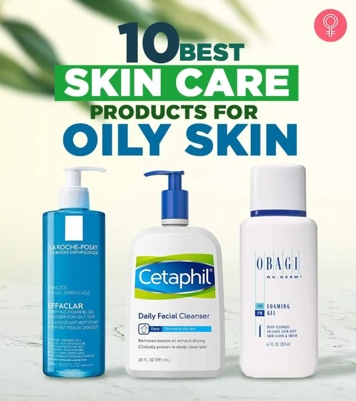 10 Best Skin Care Products Of 2026 For Oily Skin