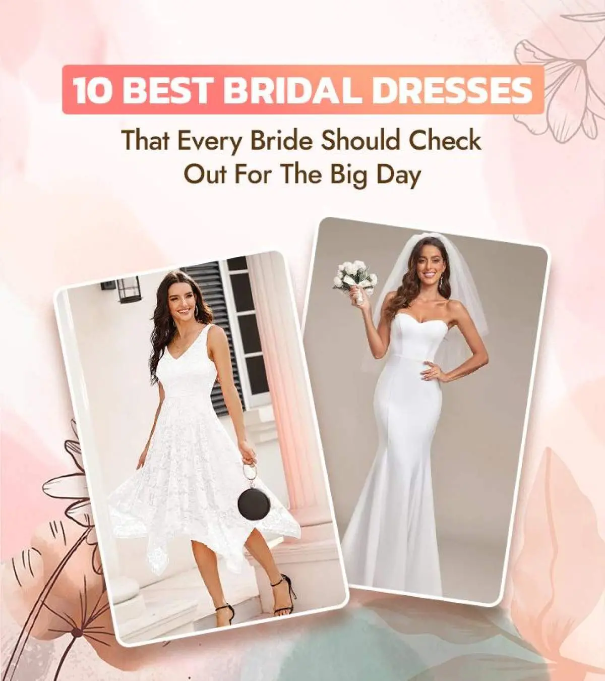 Best Bridal Dresses: 10 Elegant Styles For Your Special Day