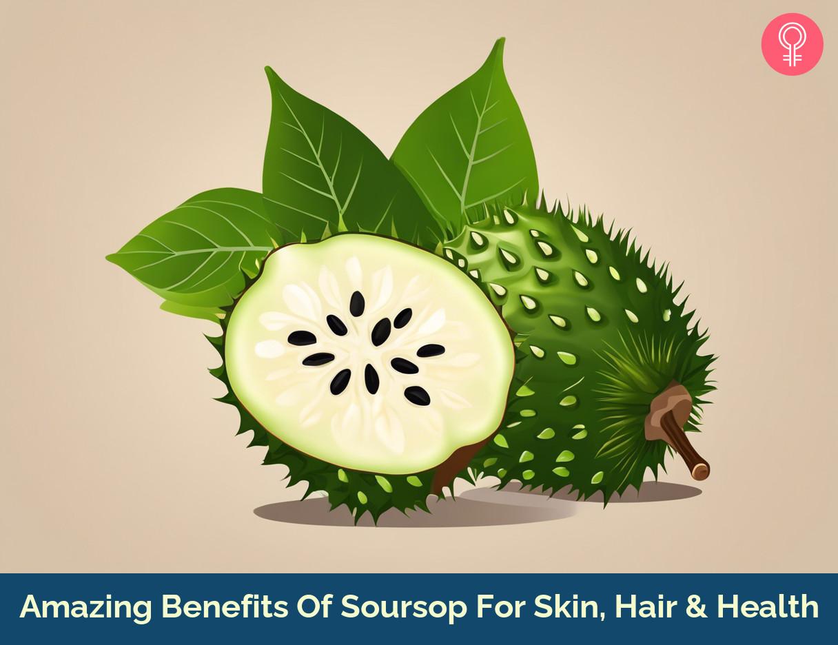 16 Amazing Benefits Of Soursop For Skin, Hair & Health