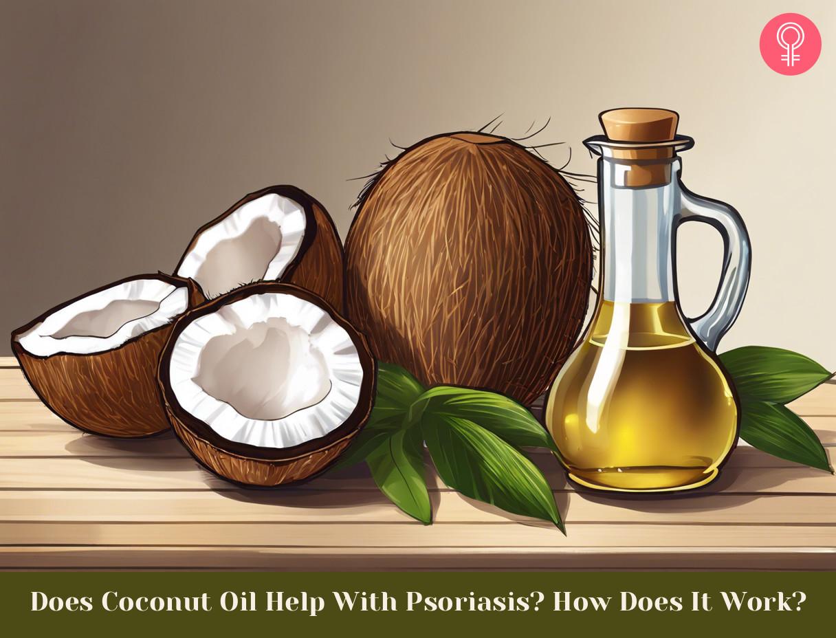 Does Coconut Oil Help With Psoriasis? How Does It Work?