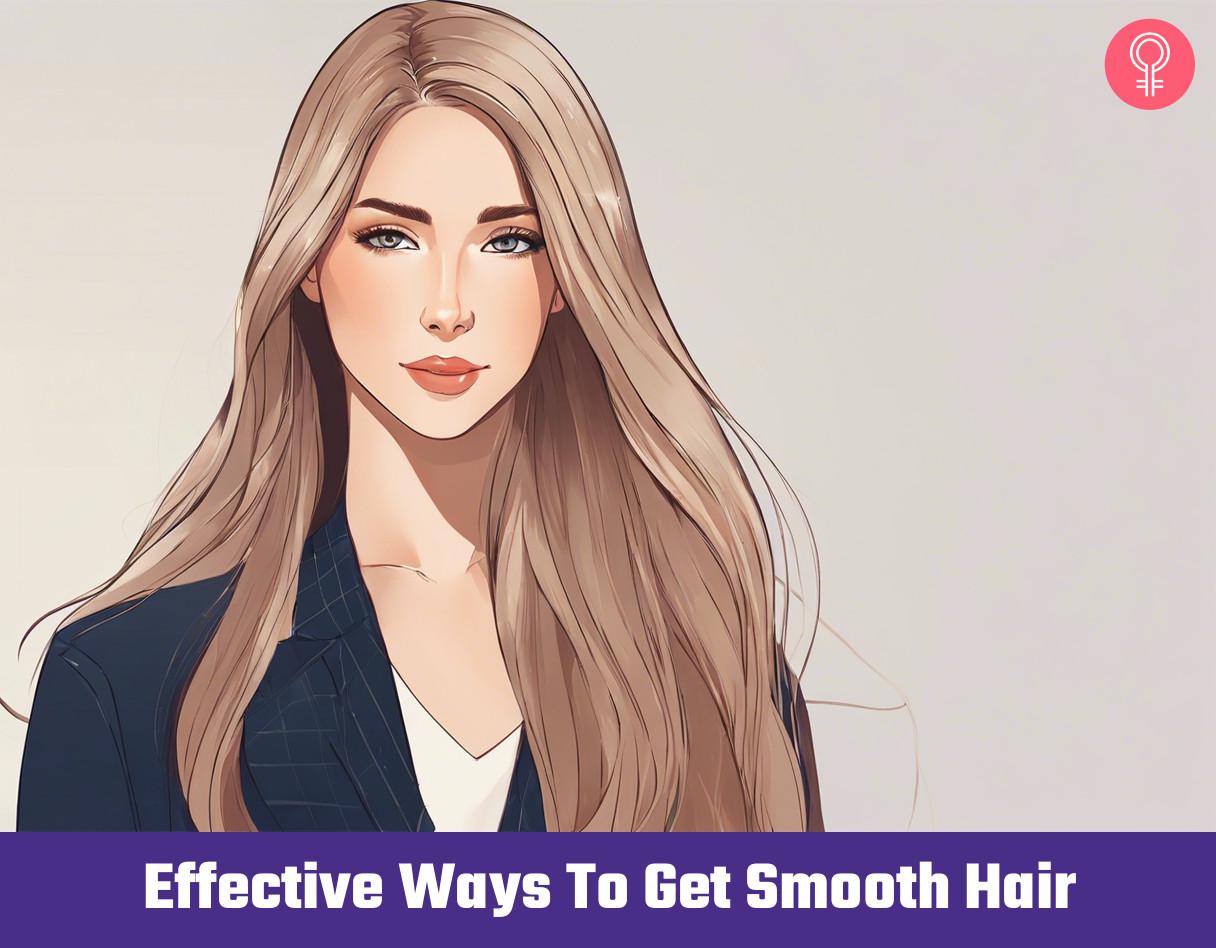 17 Effective Ways To Get Smooth Hair