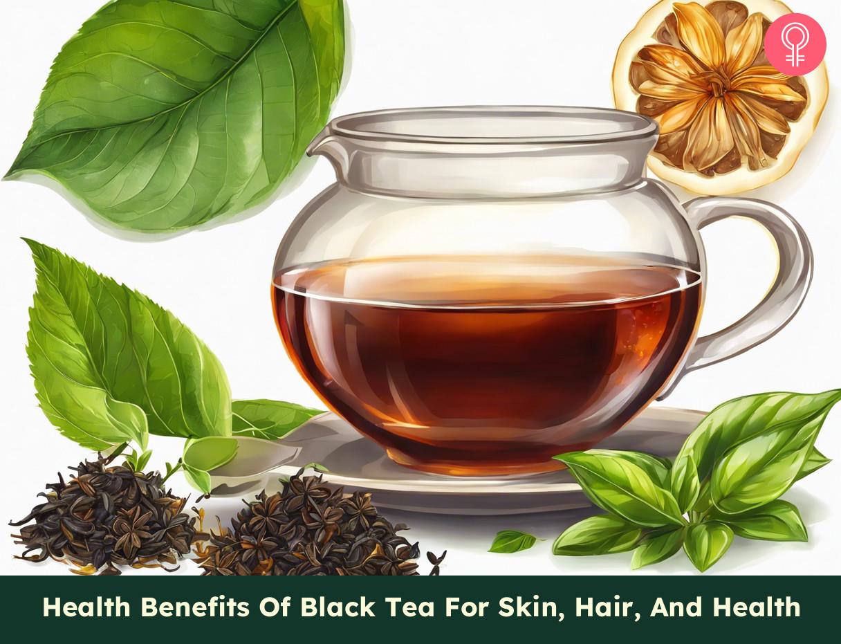 32 Health Benefits Of Black Tea For Skin, Hair, And Health