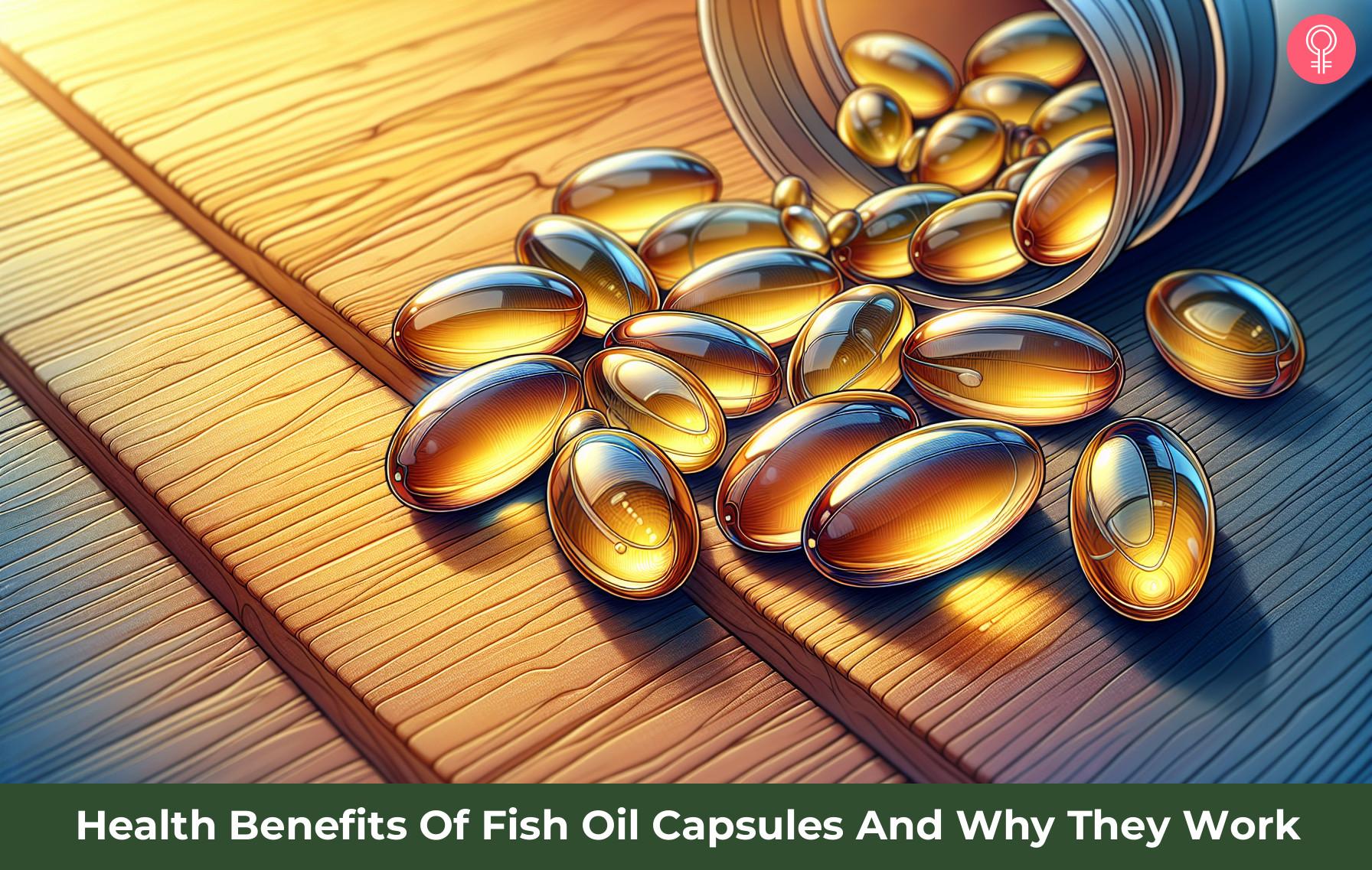 21 Health Benefits Of Fish Oil Capsules And Why They Work