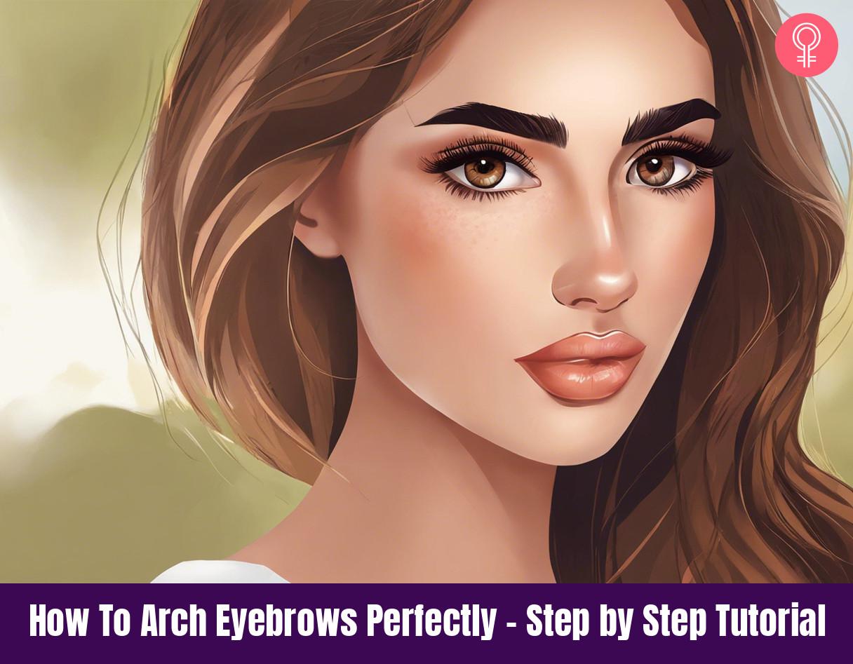 How To Arch Eyebrows Perfectly - Step by Step Tutorial
