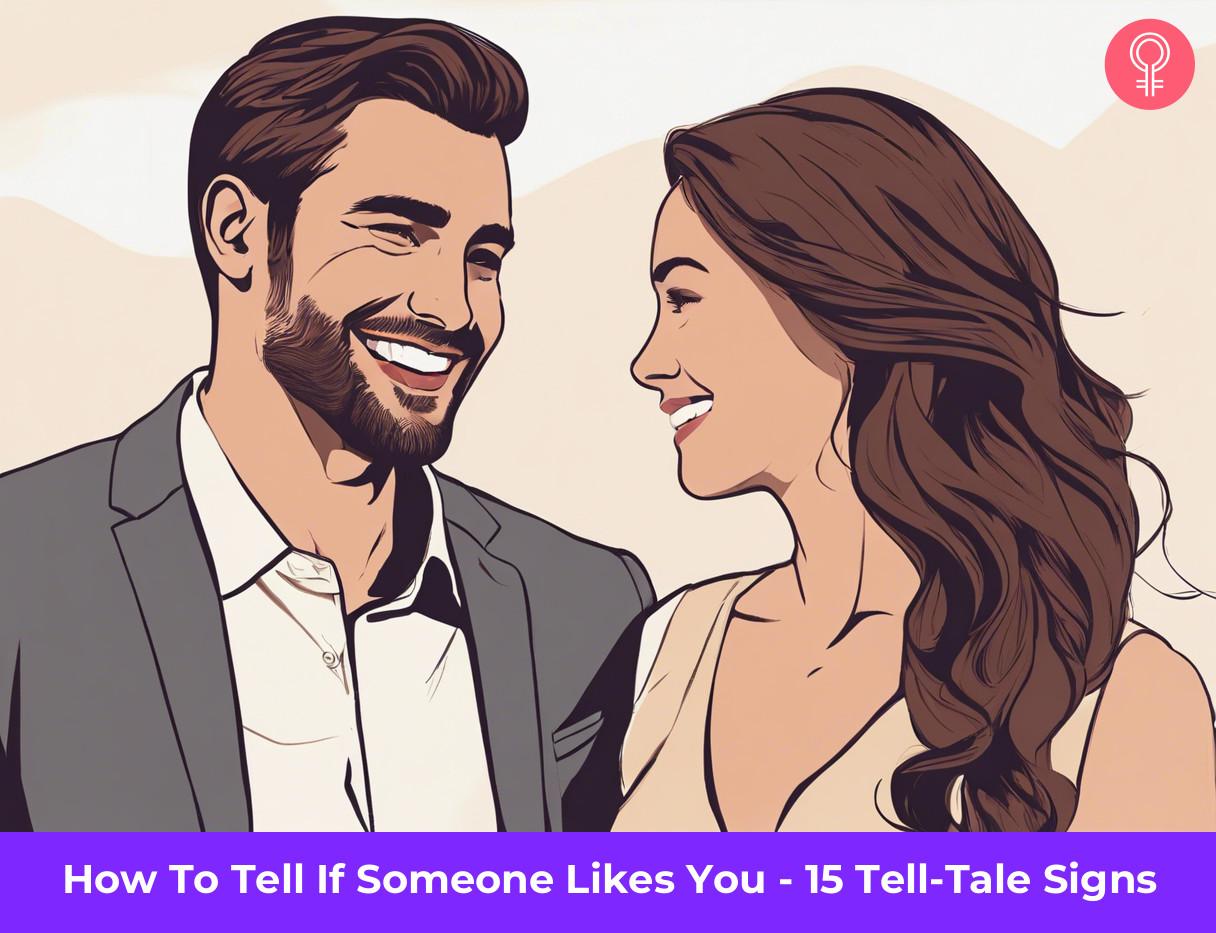 How To Tell If Someone Likes You - 15 Tell-Tale Signs
