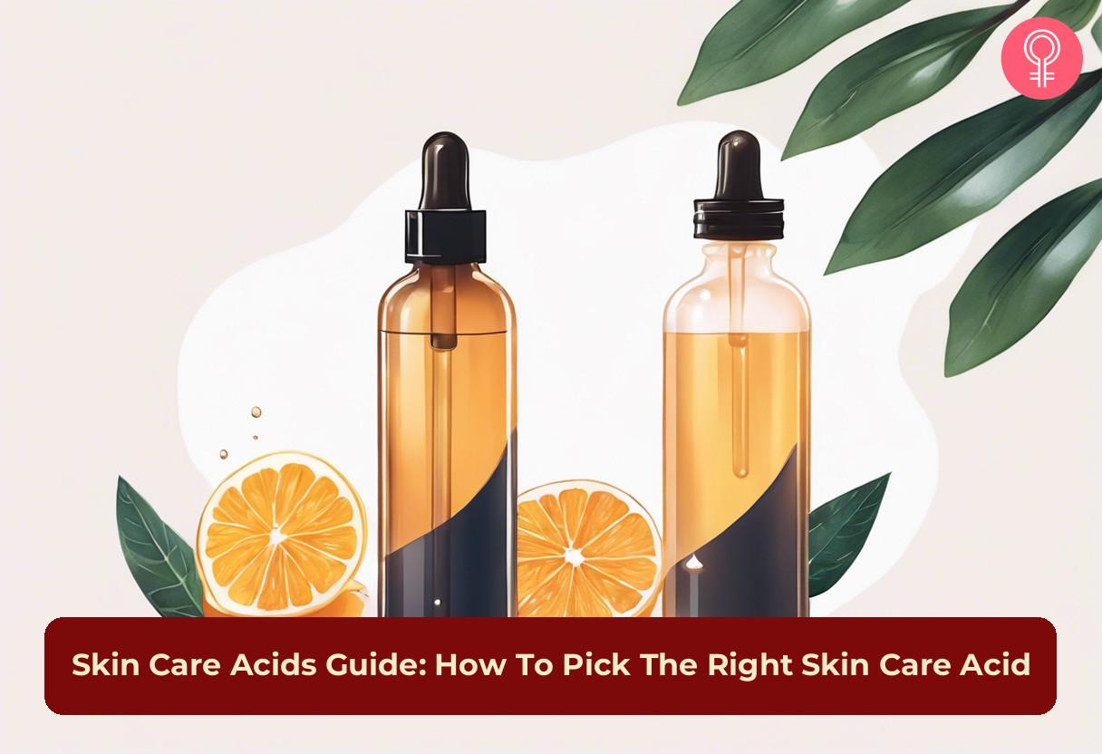 Skin Care Acids Guide: How To Pick The Right Skin Care Acid