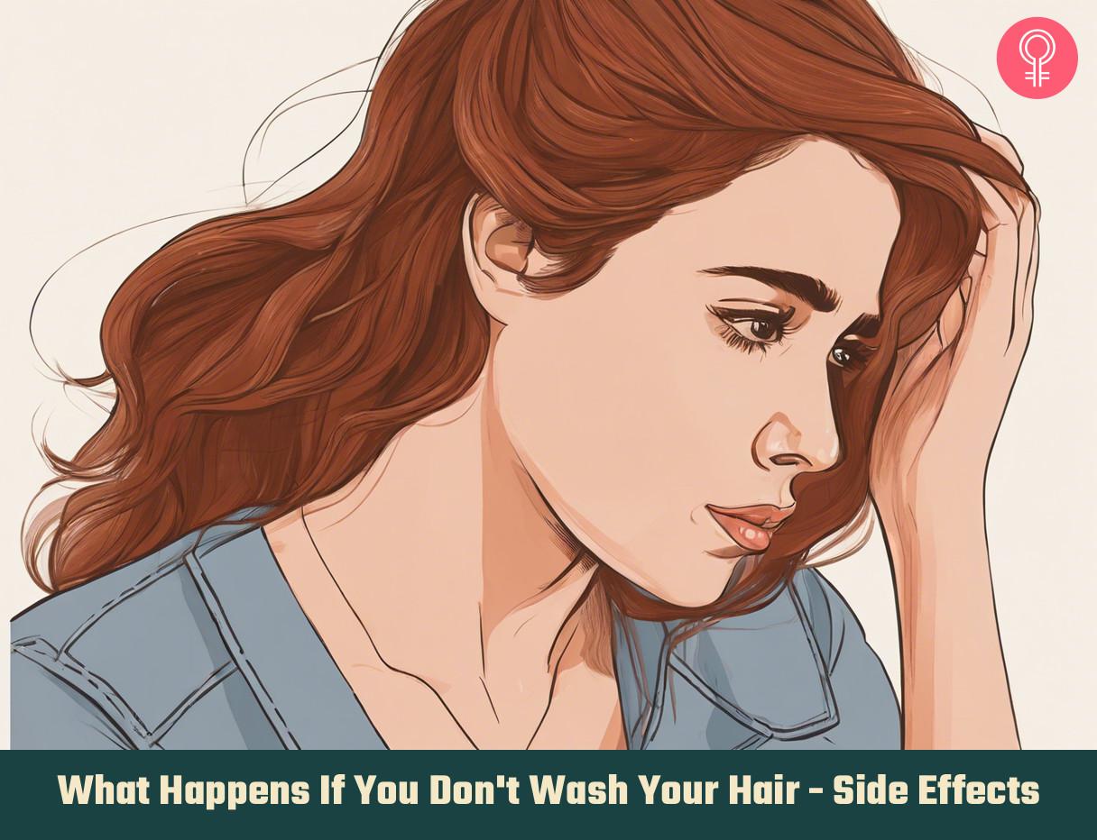 What Happens If You Don't Wash Your Hair - Side Effects
